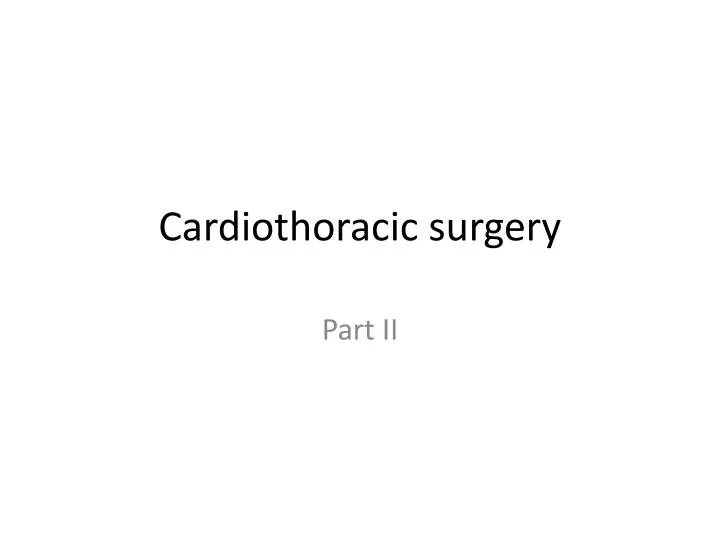 PPT - Cardiothoracic surgery PowerPoint Presentation, free download ...