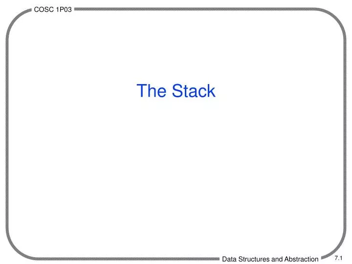 PPT - The Stack PowerPoint Presentation, free download - ID:2467624