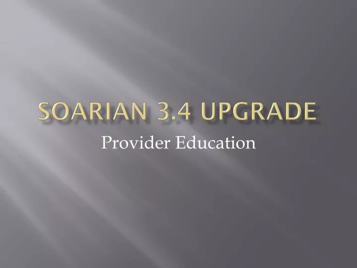 PPT - Soarian 3.4 Upgrade PowerPoint Presentation, free download - ID ...