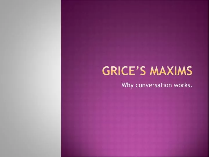 PPT - Grice’s Maxims PowerPoint Presentation, free download - ID:2467818