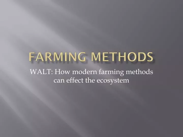 PPT - Farming Methods PowerPoint Presentation, free download - ID:2468116