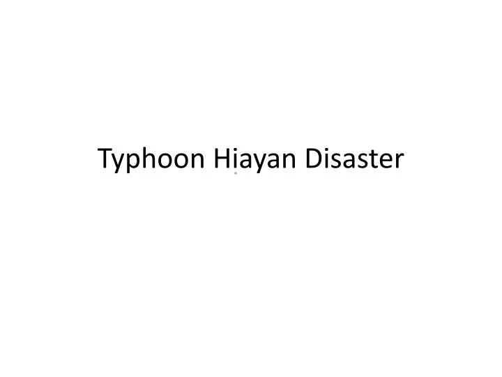 PPT - Typhoon Hiayan Disaster PowerPoint Presentation, free download ...