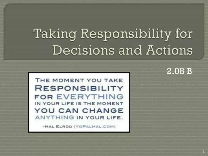 PPT - Taking Responsibility for Decisions and Actions PowerPoint ...