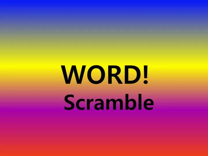 PPT WORD Scramble PowerPoint Presentation Free Download ID 2468951 PPT WORD Scramble PowerPoint Presentation Free Download ID 2468951