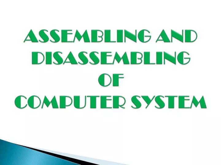 PPT - ASSEMBLING AND DISASSEMBLING OF COMPUTER SYSTEM PowerPoint ...