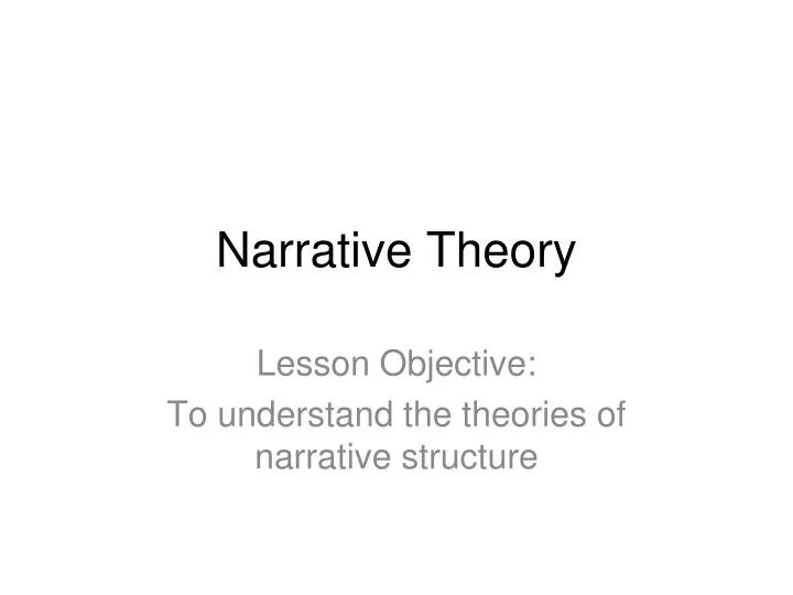 PPT - Narrative Theory PowerPoint Presentation, free download - ID:2469337