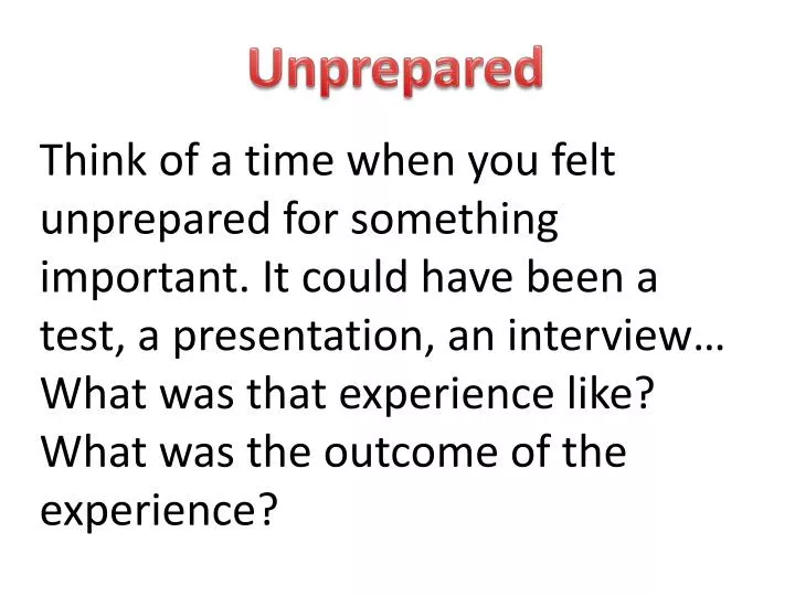 PPT - Unprepared PowerPoint Presentation, free download - ID:2469705