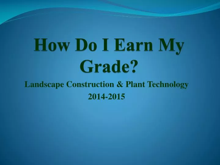 PPT - How Do I Earn My Grade? PowerPoint Presentation, free download ...