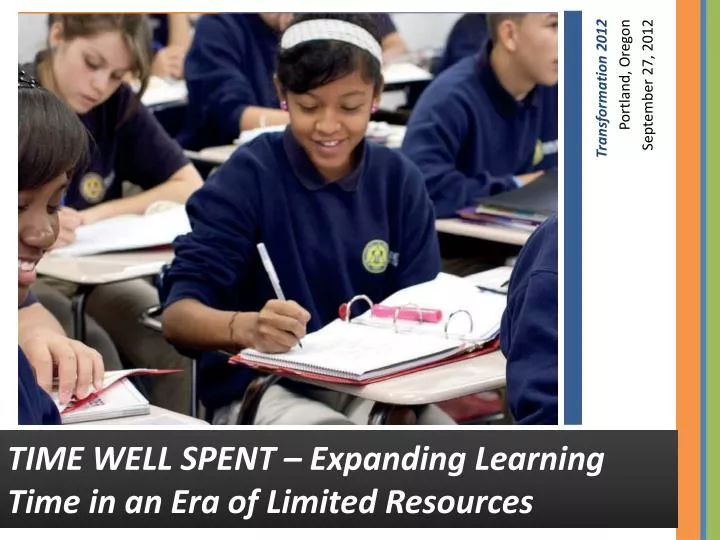 PPT - TIME WELL SPENT – Expanding Learning Time in an Era of Limited Resources PowerPoint ...
