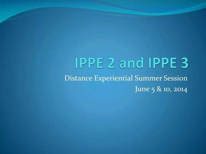 PPT - IPPE 2 and IPPE 3 PowerPoint Presentation, free download - ID:2470164
