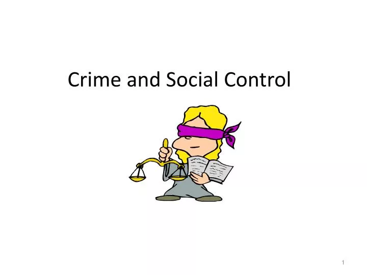 PPT - Crime and Social Control PowerPoint Presentation, free download ...