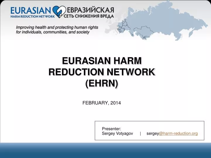 PPT - EURASIAN HARM REDUCTION NETWORK (EHRN) FEBRUARY , 2014 PowerPoint ...