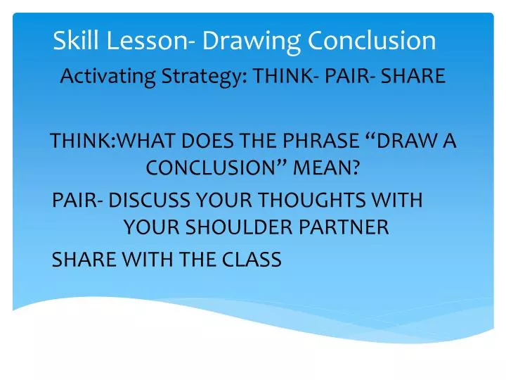 PPT - Skill Lesson- Drawing Conclusion PowerPoint Presentation, free ...
