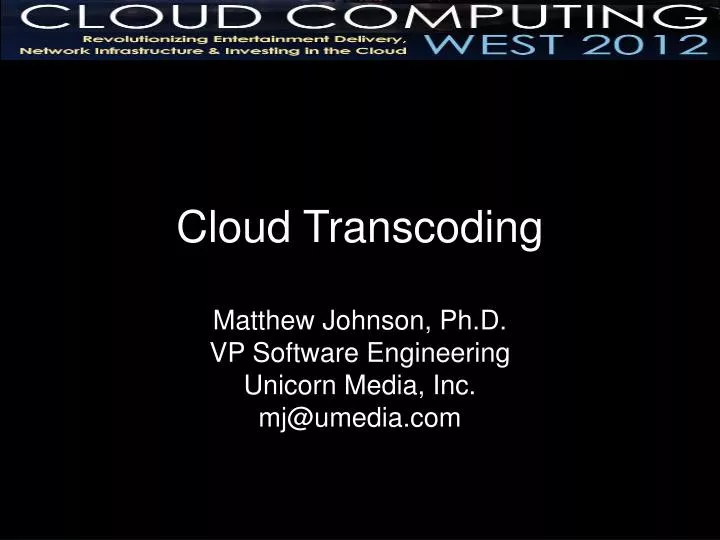 PPT - Cloud Transcoding PowerPoint Presentation, free download - ID:2471507