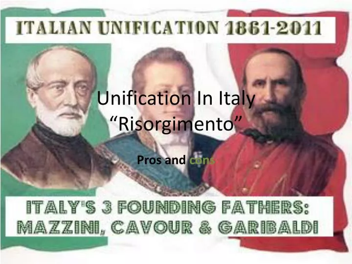 PPT - Unification In Italy “Risorgimento” PowerPoint Presentation, free ...