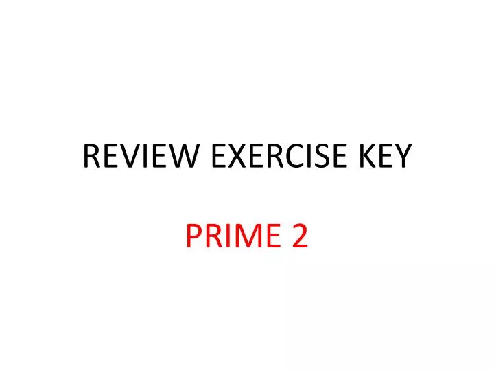 PPT - REVIEW EXERCISE KEY PowerPoint Presentation, free download - ID ...