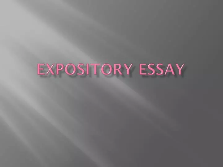 PPT - Expository Essay PowerPoint Presentation, free download - ID:2471919