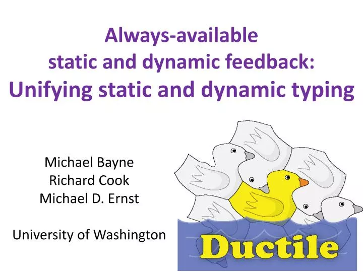 PPT - Always-available static and dynamic feedback: Unifying static and dynamic typing ...