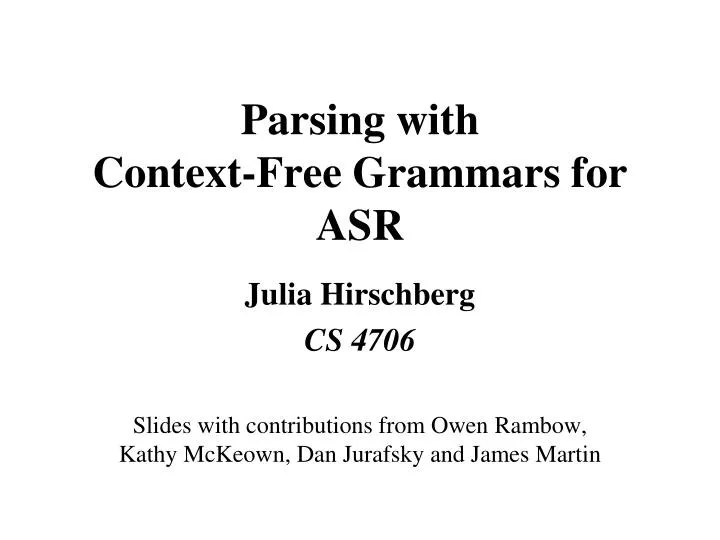 PPT - Parsing with Context-Free Grammars for ASR PowerPoint Presentation - ID:2471993