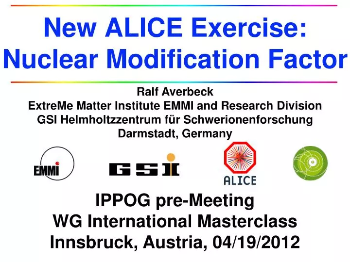 PPT - New ALICE Exercise : Nuclear Modification Factor PowerPoint ...