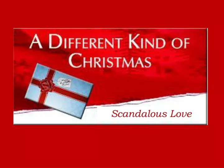 PPT - Scandalous Love PowerPoint Presentation, free download - ID:2472537
