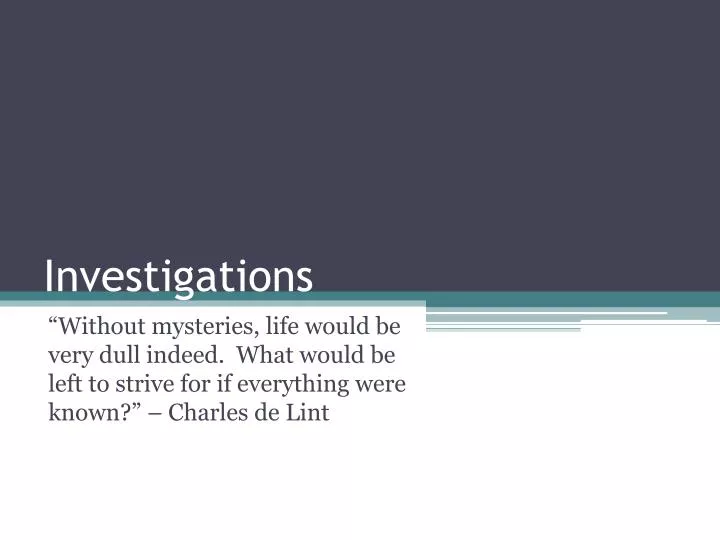 PPT - Investigations PowerPoint Presentation, free download - ID:2472600