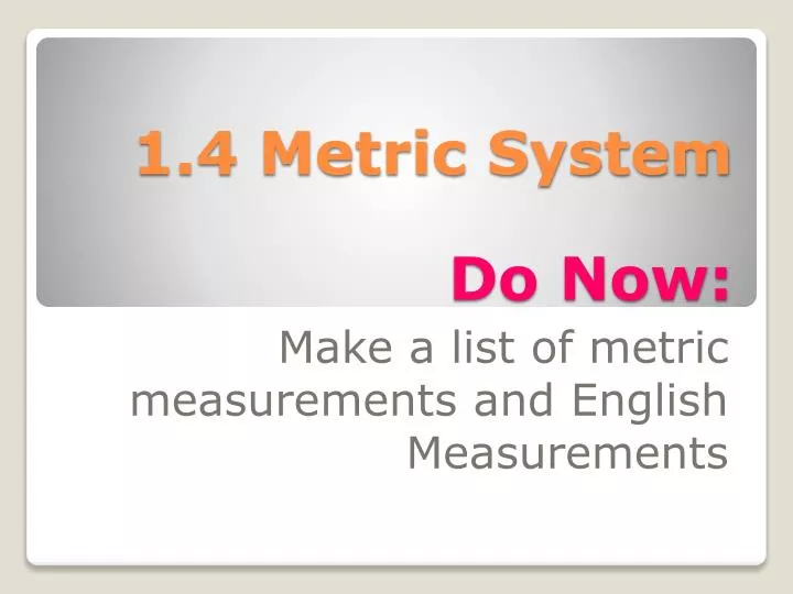 PPT - 1.4 Metric System Do Now: PowerPoint Presentation, free download ...