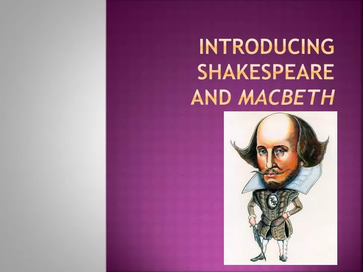 PPT - Introducing Shakespeare and Macbeth PowerPoint Presentation, free ...