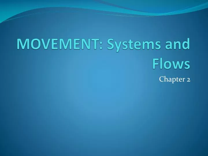 PPT - MOVEMENT: Systems and Flows PowerPoint Presentation, free ...