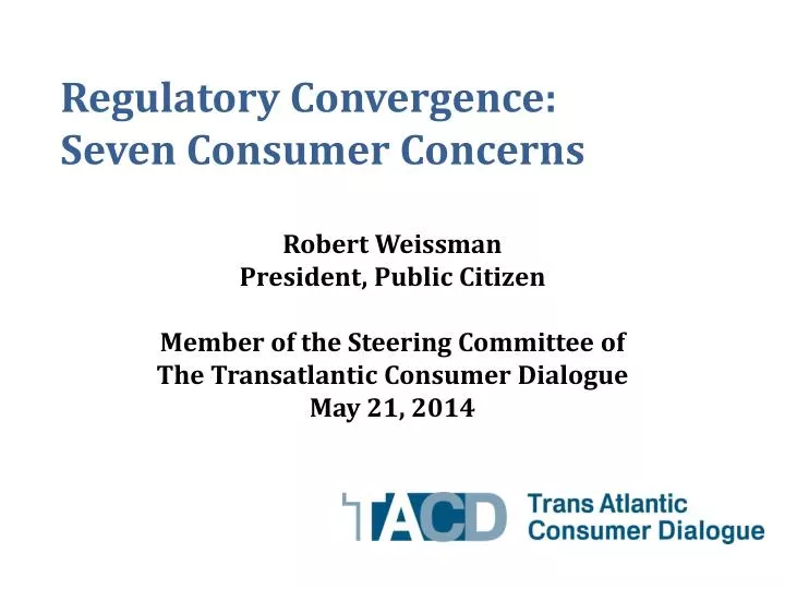 PPT - Regulatory Convergence: Seven Consumer Concerns PowerPoint ...