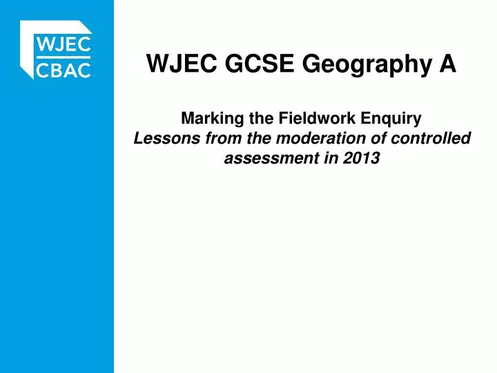 PPT - WJEC GCSE Geography A Marking the Fieldwork Enquiry PowerPoint ...