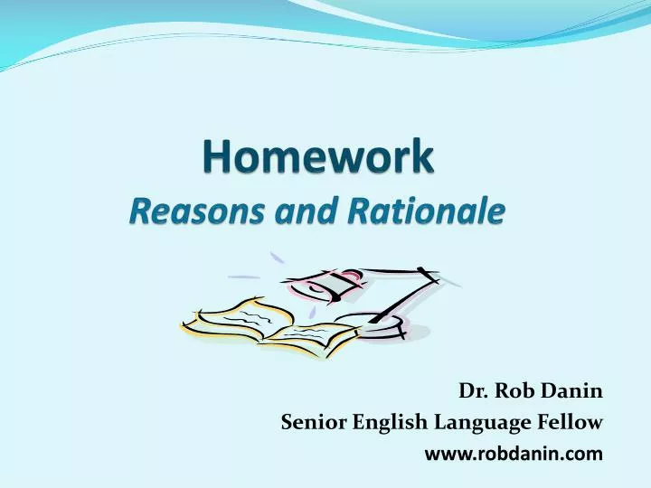 PPT - Homework Reasons and Rationale PowerPoint Presentation, free ...