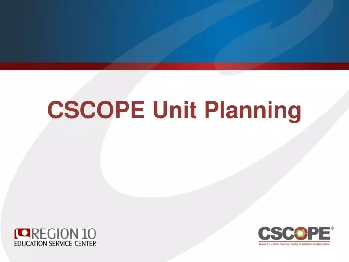 PPT - CSCOPE Unit Planning PowerPoint Presentation, free download - ID ...