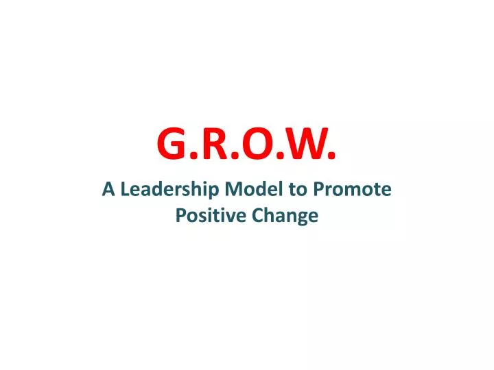 PPT - G.R.O.W. PowerPoint Presentation, free download - ID:2474296 PPT - G.R.O.W. PowerPoint Presentation, free download - ID:2474296
