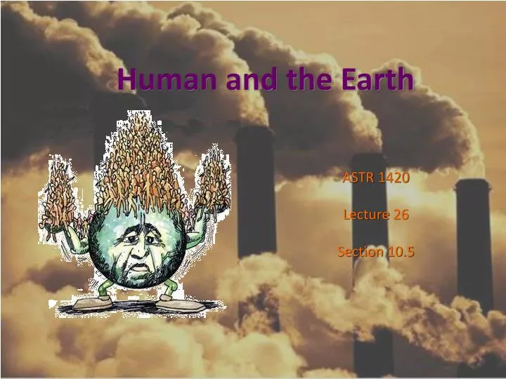 PPT - Human and the Earth PowerPoint Presentation, free download - ID ...