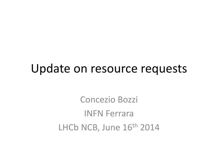PPT - Update on resource requests PowerPoint Presentation, free ...
