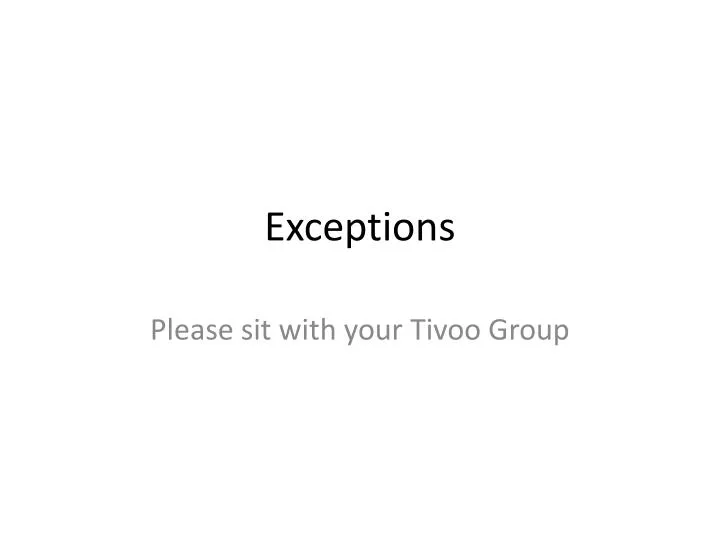 PPT - Exceptions PowerPoint Presentation, free download - ID:2474910 PPT - Exceptions PowerPoint Presentation, free download - ID:2474910