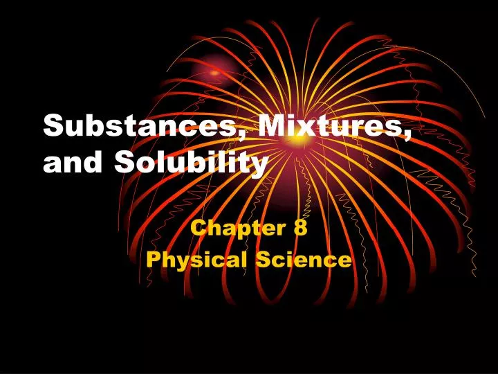 PPT - Substances, Mixtures, and Solubility PowerPoint Presentation ...