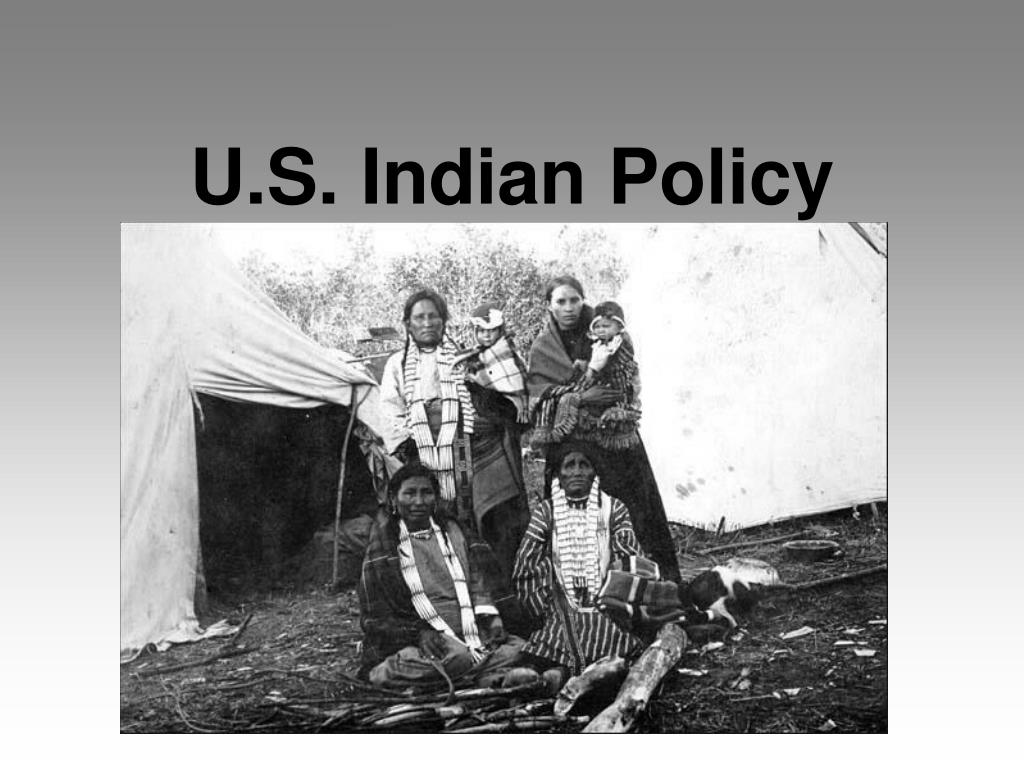 PPT - Indian Policy in the United States PowerPoint Presentation, free ...