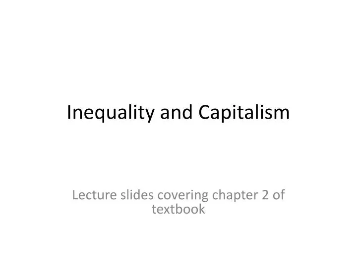 PPT - Inequality and Capitalism PowerPoint Presentation, free download ...