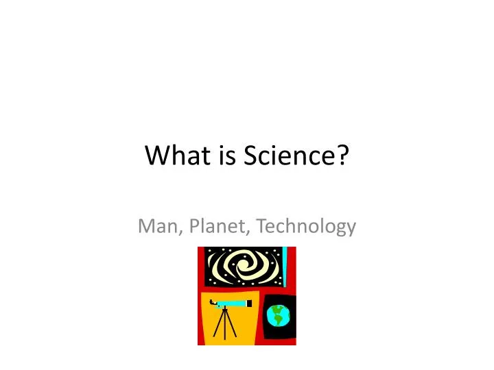 PPT - What is Science? PowerPoint Presentation, free download - ID:2475806