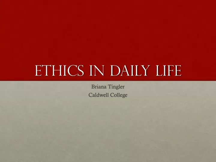 PPT - Ethics in Daily Life PowerPoint Presentation, free download - ID ...