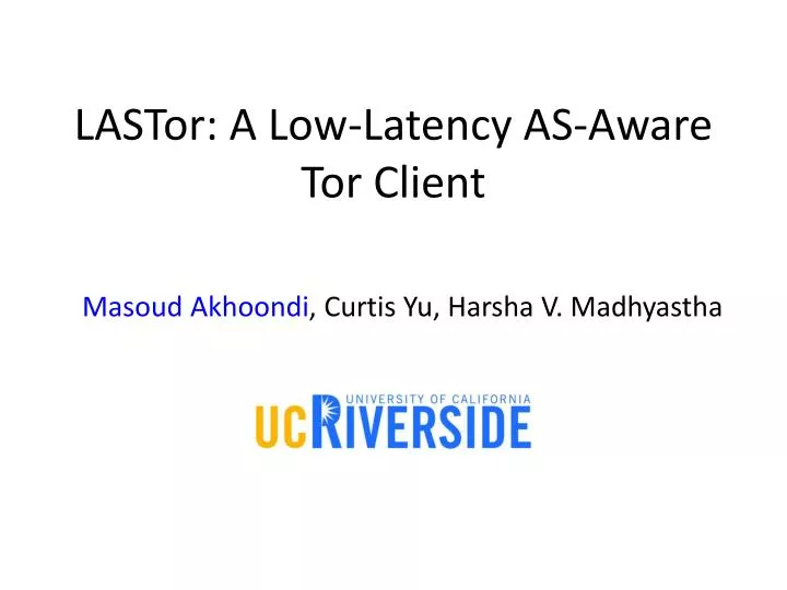 PPT - LASTor : A Low-Latency AS-Aware Tor Client PowerPoint ...
