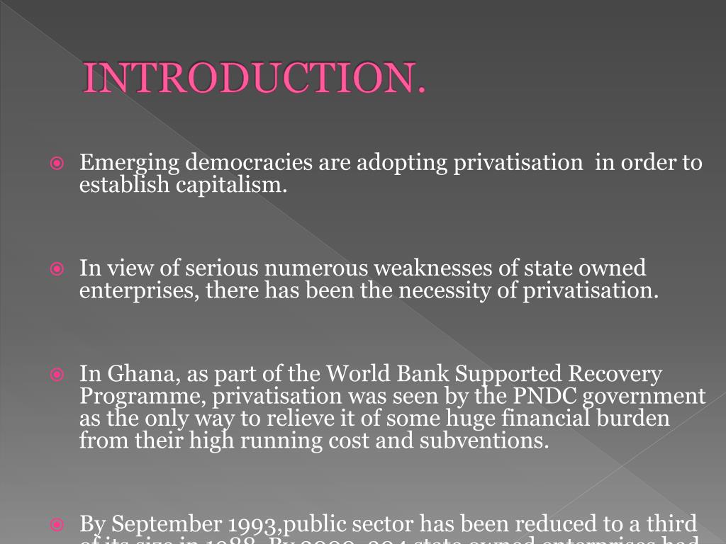 PPT - QUE:WHAT IS THE ROLE OF PRIVATISATION IN TODAYS GHANAIAN ECONOMY ...