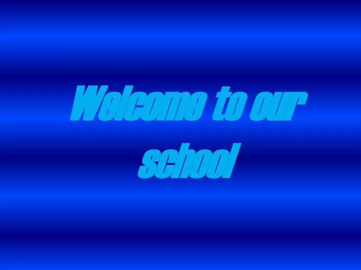 PPT - Welcome to our school PowerPoint Presentation, free download - ID ...
