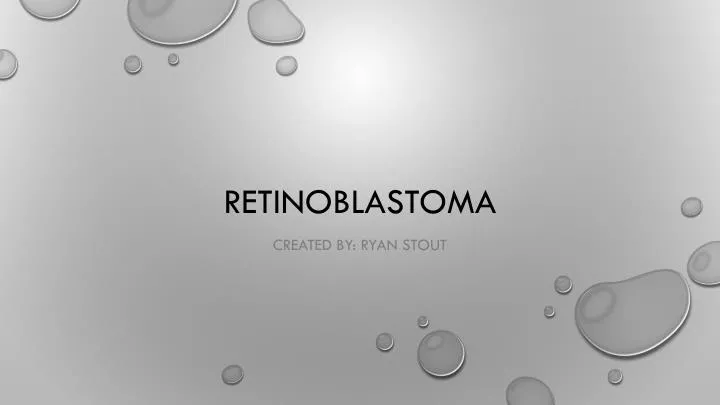 PPT - RETINOBLASTOMA PowerPoint Presentation, free download - ID:2477495