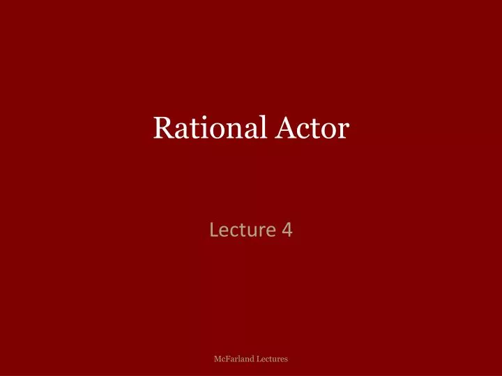 PPT - Rational Actor PowerPoint Presentation, free download - ID:2477659