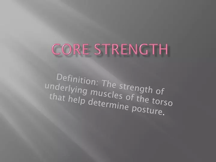 PPT - Core Strength PowerPoint Presentation, free download - ID:2477774