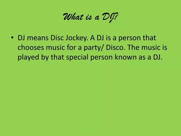 PPT - What is a DJ? PowerPoint Presentation, free download - ID:2478598