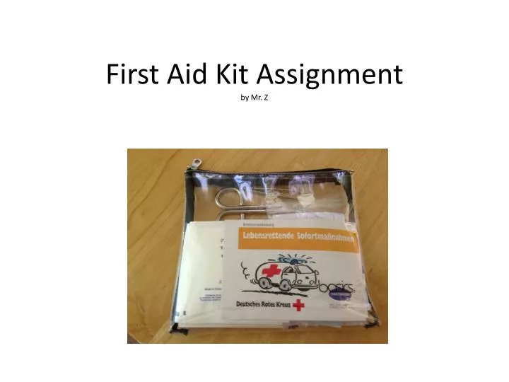 PPT - First Aid Kit Assignment by Mr. Z PowerPoint Presentation, free ...